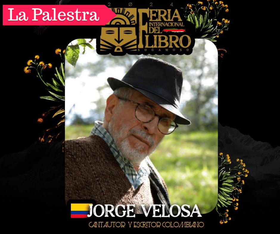 Jorge Velosa Ruiz, hoy en Sogamoso: “Palabras Vivas, Historias ...